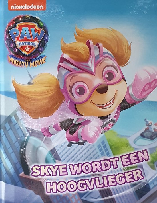Paw-Patrol-Mighty-Movie-Skye wordt een Hoogvlieger-Voorleesboek ...