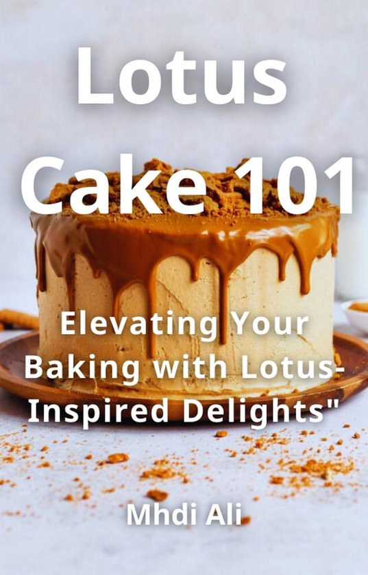 Lotus Cake 101 (ebook), Mhdi Ali | 9798224757213 | Boeken | bol