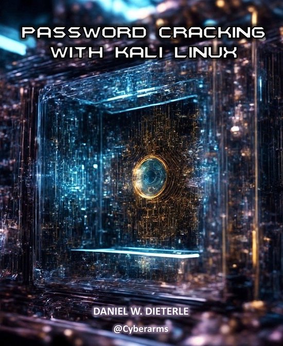 Password Cracking with Kali Linux (ebook), Daniel W. Dieterle | 9781835888551 | Boeken | bol