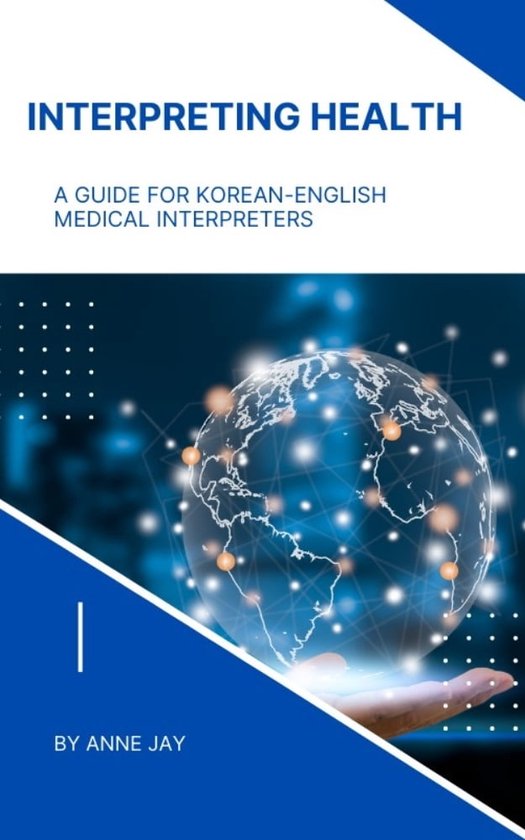 Interpreting Health: A Guide for Korean-English Medical Interpreters ...