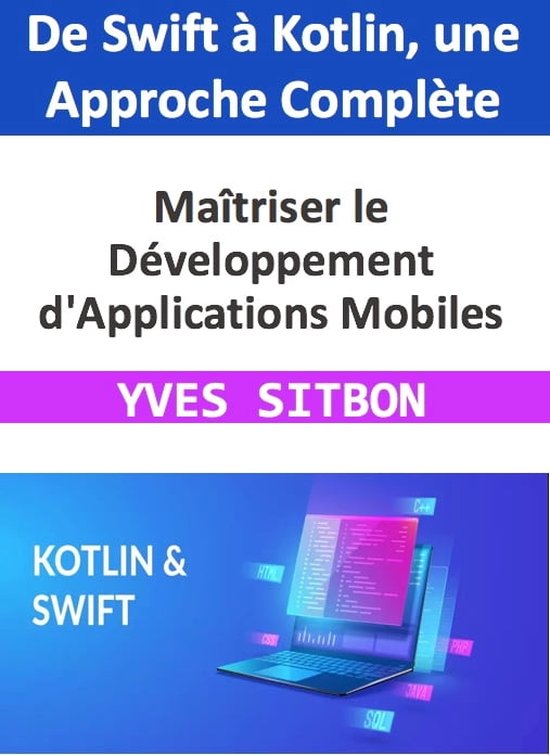 Maîtriser le Développement d'Applications Mobiles : De Swift à Kotlin, une Approche... | bol