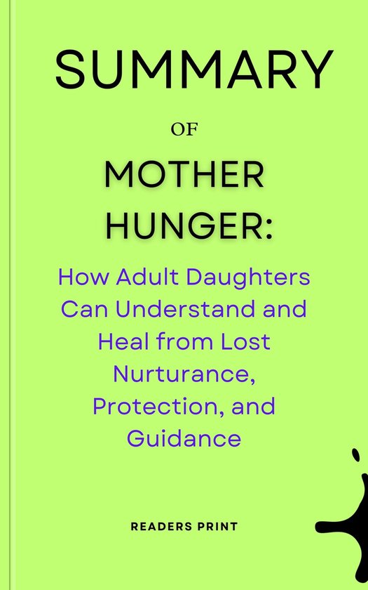 Summary of Mother Hunger: How Adult Daughters Can Understand and Heal ...