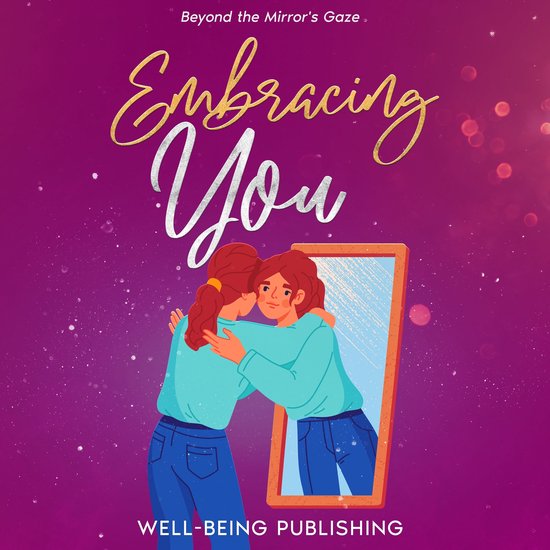 Embracing You, Well-Being Publishing | 9781456644239 | Boeken | bol