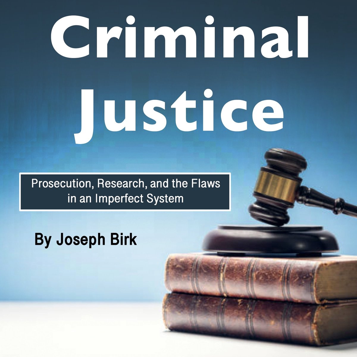 Criminal Justice, Joseph Birk | 9798868735820 | Boeken | bol