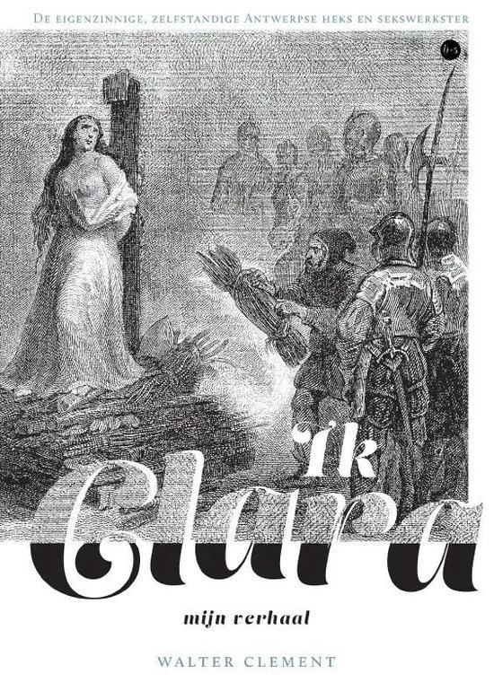 Ik Clara, mijn verhaal, Walter Clement | 9789464895223 | Boeken | bol