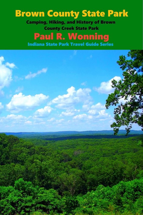 Indiana State Park Travel Guide Series 4 - Brown County State Park ...
