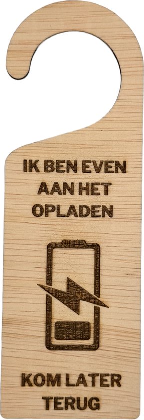 Houten deurhanger - Ik ben even aan het opladen, kom later terug - niet ...
