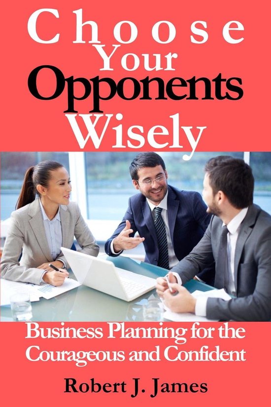 Choose Your Opponents Wisely (ebook), Robert J James | 9798224120260 ...