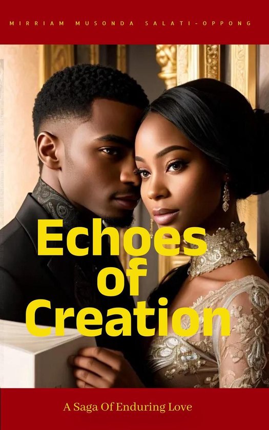 A Saga of Enduring Love - Echoes of Creation (ebook), Mimmie Aka Mirriam Musonda... | bol