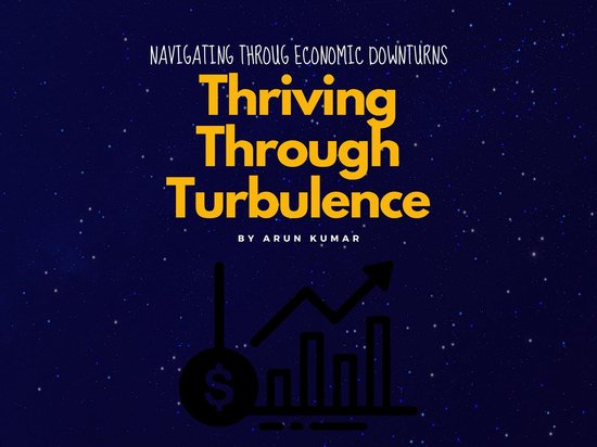 Thriving Through Turbulence (ebook), Arun Kumar | 9798224867509 ... Thriving Through Turbulence (ebook), Arun Kumar | 9798224867509 ...