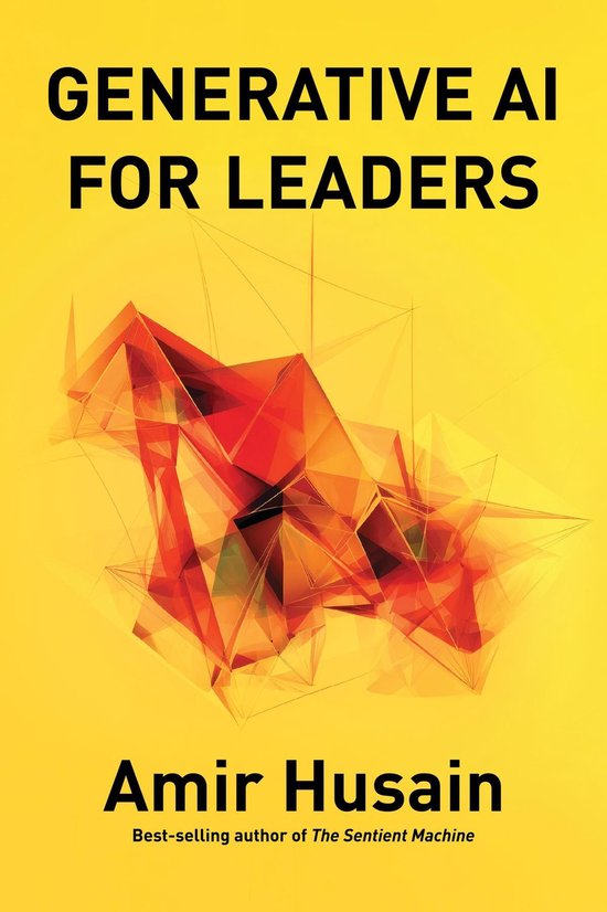 Generative AI For Leaders (ebook), Amir Husain | 9798988475163 | Boeken | bol