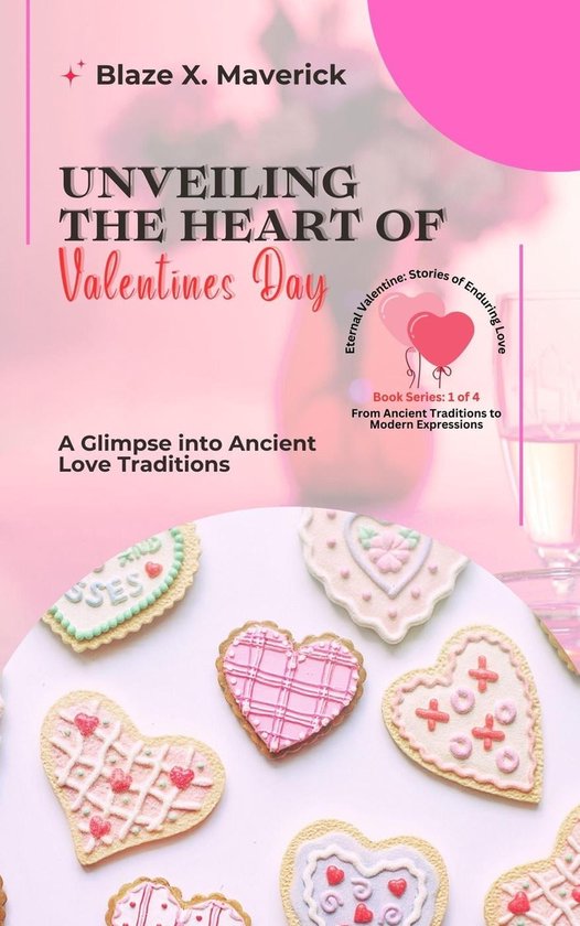 Eternal Valentine: Stories of Enduring Love: From Ancient Traditions to ...