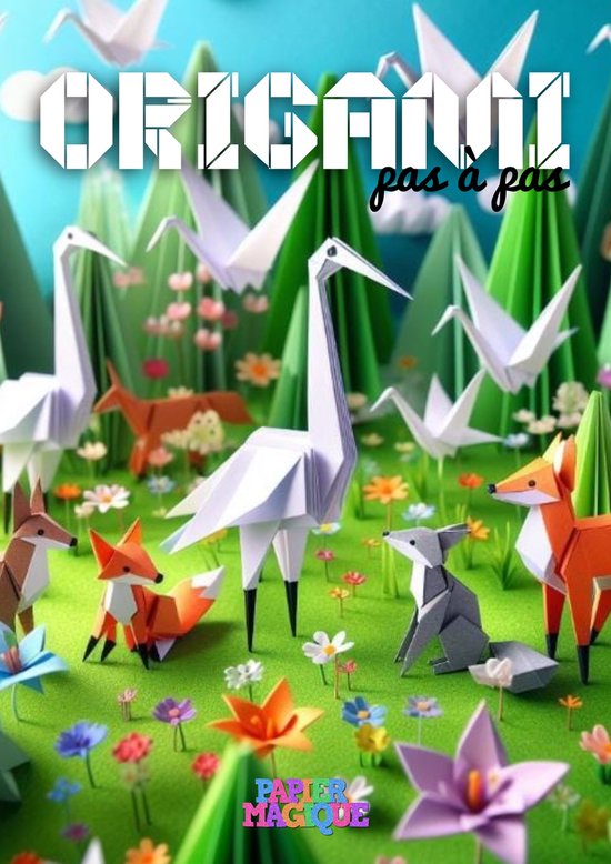 ORIGAMI pas à pas (ebook), PAPIER MAGIQUE | 1230007267291 | Boeken | bol