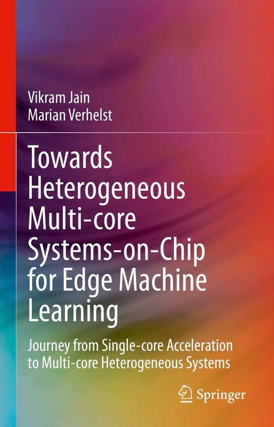 Towards Heterogeneous Multi-core Systems-on-Chip for Edge Machine Learning (ebook),... | bol