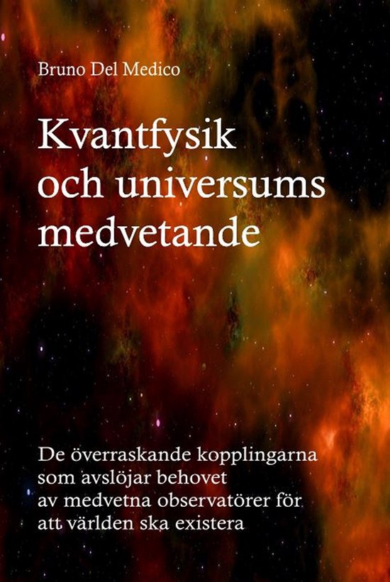 Kvantfysik och universums medvetande (ebook), Bruno Del Medico ...