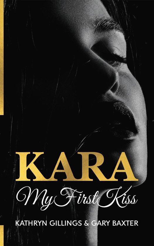 Kara Trilogy 1 - Kara My First Kiss (ebook), Kathryn Gillings ...