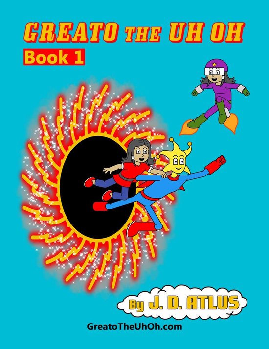 Greato the Uh Oh 1 - Greato the Uh Oh: Book 1 (ebook), J. D. Atlus ...