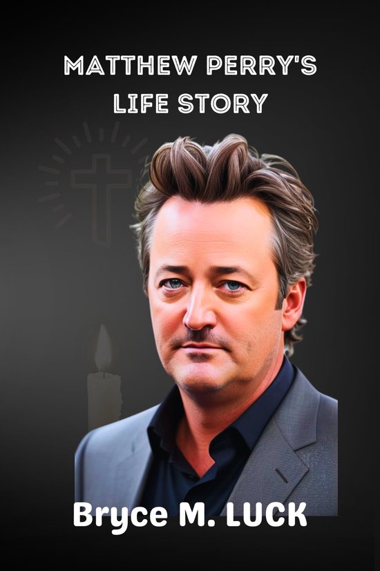Matthew Perry's life story (ebook), Bryce M. Luck | 1230007274312 ...