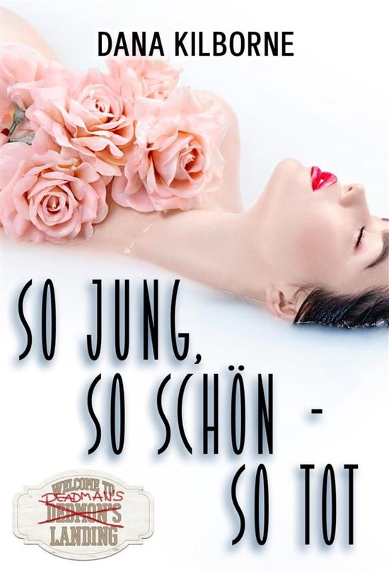 Deadman& 2 - So jung, so schön – so tot (ebook), Dana Kilborne | 9783755446798 | Boeken | bol
