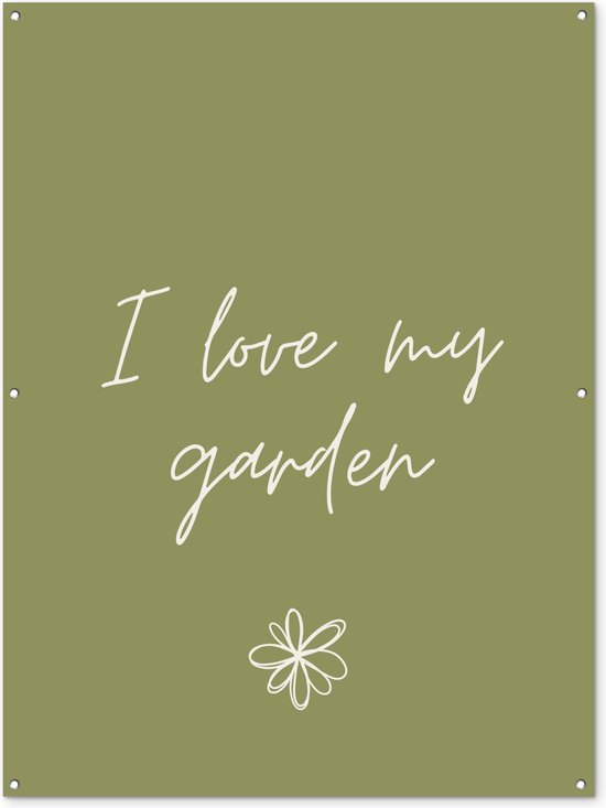 Tuinposter 120x160 cm - Tuindecoratie - Quote - I love my garden ...