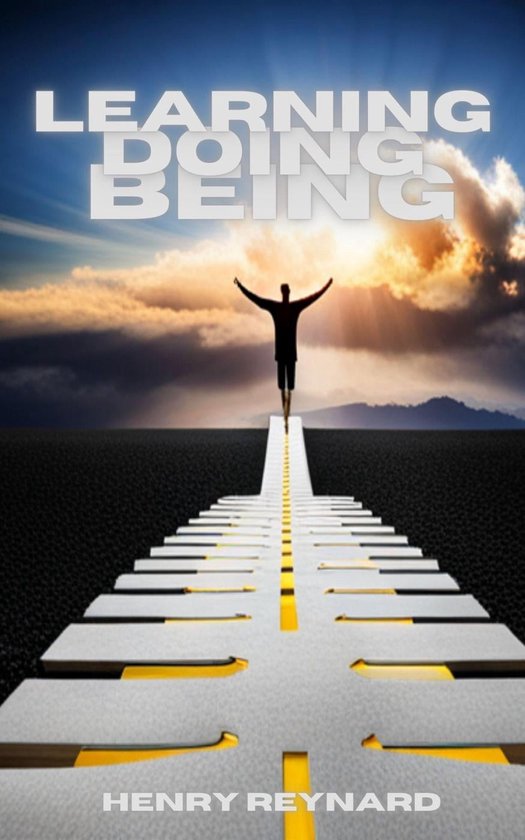 Learning Doing Being (ebook), Henry Reynard | 9798224636747 | Boeken | bol