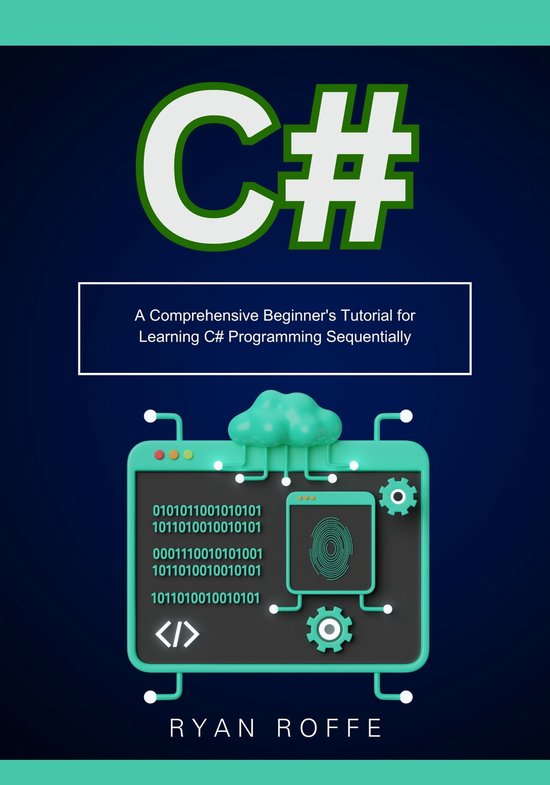 C#: A Comprehensive Beginner's Tutorial for Learning C# Programming Sequentially... | bol