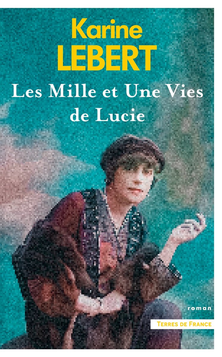 Terres de France - Les Mille et une vies de Lucie (ebook), Karine Lebert |... | bol