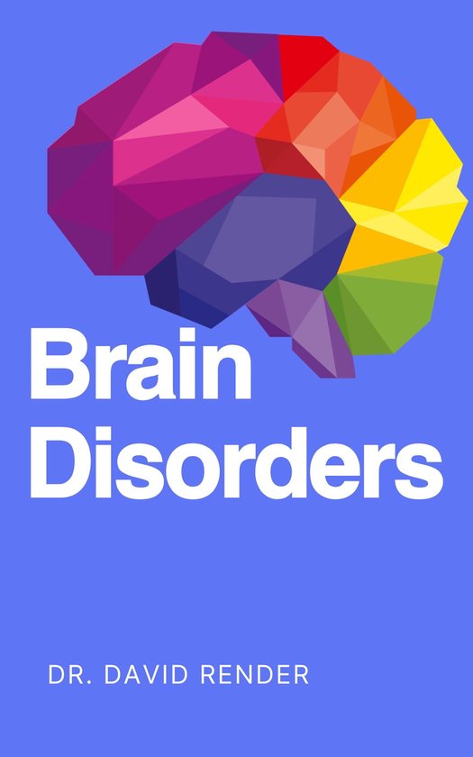 Brain Disorders (ebook), David Render | 1230007308581 | Boeken | bol