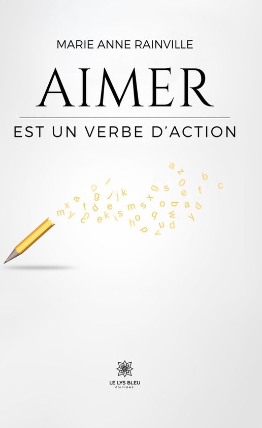 Aimer est un verbe d’action (ebook), Marie Anne Rainville ... Aimer est un verbe d’action (ebook), Marie Anne Rainville ...
