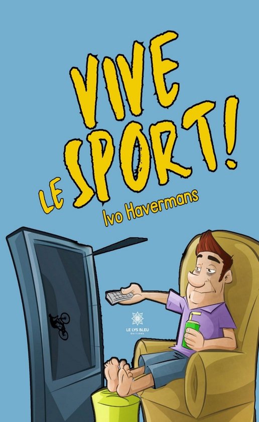 Vive le sport ! (ebook), Ivo Havermans | 9791042211004 | Boeken | bol