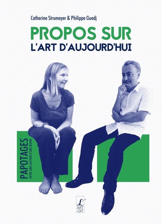 Propos sur - Propos sur l'art d'aujourd'hui (ebook), Philippe Guedj ...