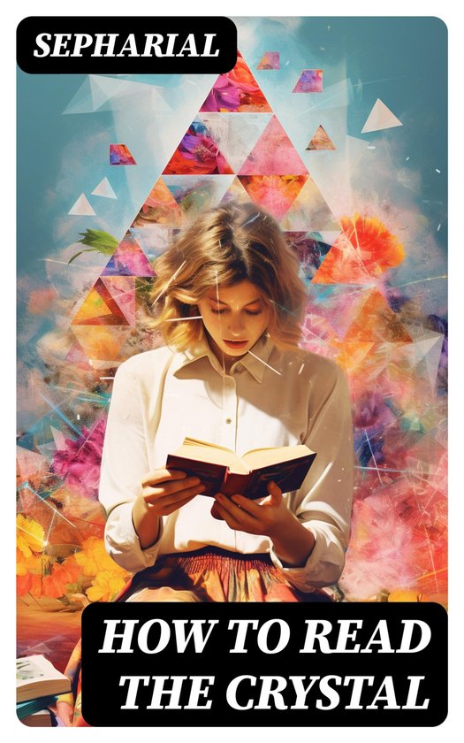 How to Read the Crystal (ebook), Sepharial | 8596547730477 | Boeken | bol