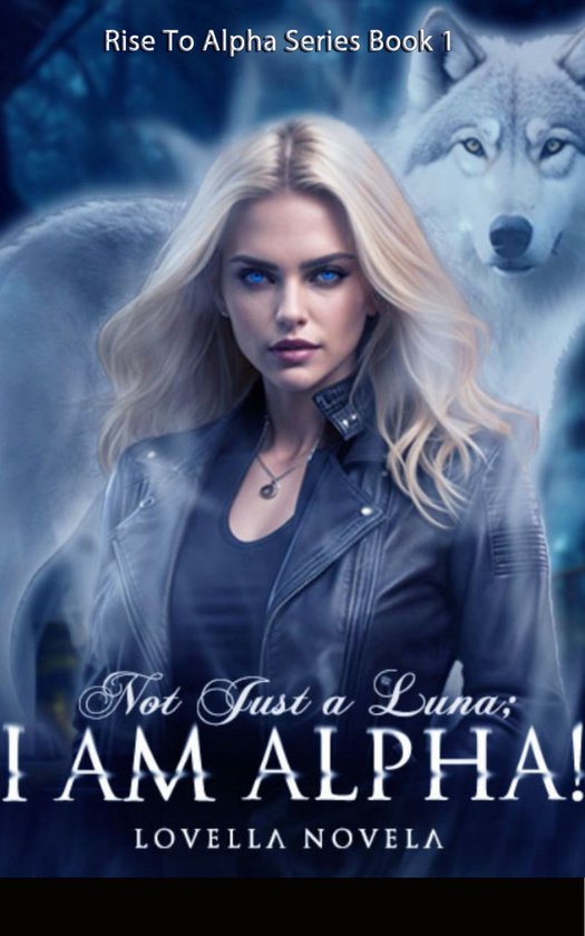 Rise to Alpha Series 1 - Not Just A Luna; I Am Alpha! (ebook), Lovella Novela |... | bol