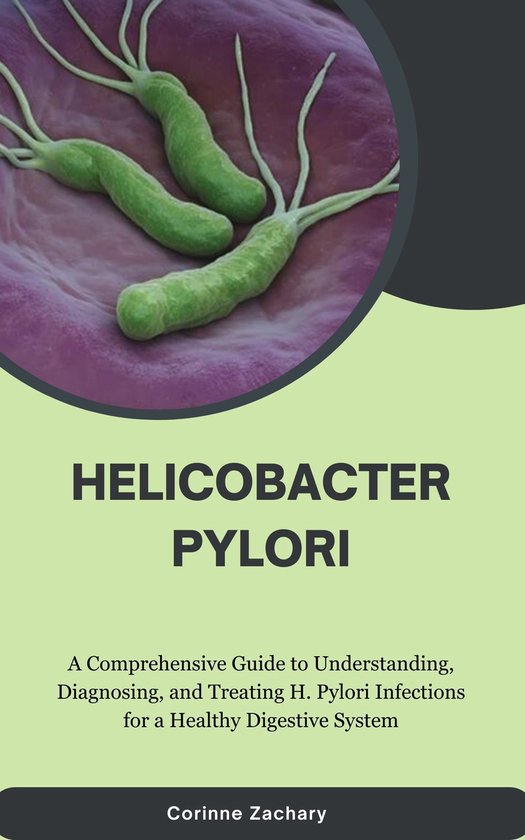 HELICOBACTER PYLORI (ebook), Corinne Zachary | 1230008223951 | Boeken | bol