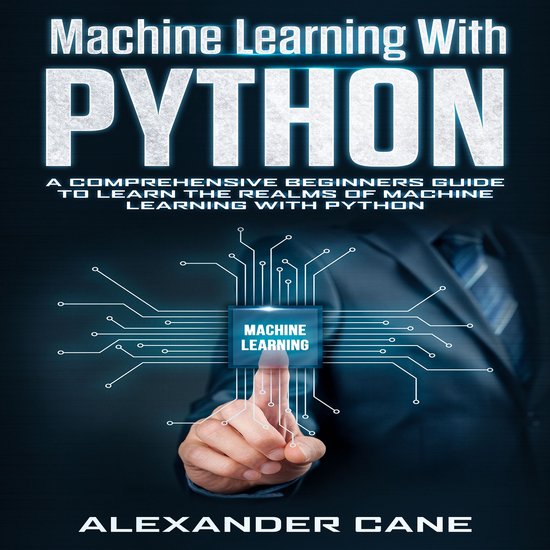 Machine Learning with Python, Alexander Cane | 9798882271113 | Boeken | bol