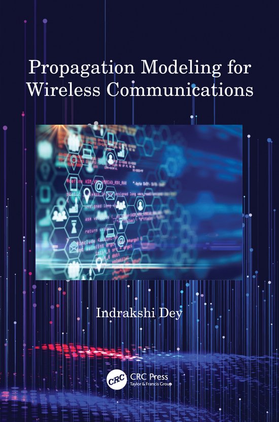 Propagation Modeling For Wireless Communications Indrakshi Dey 9781032081151 Boeken Bol