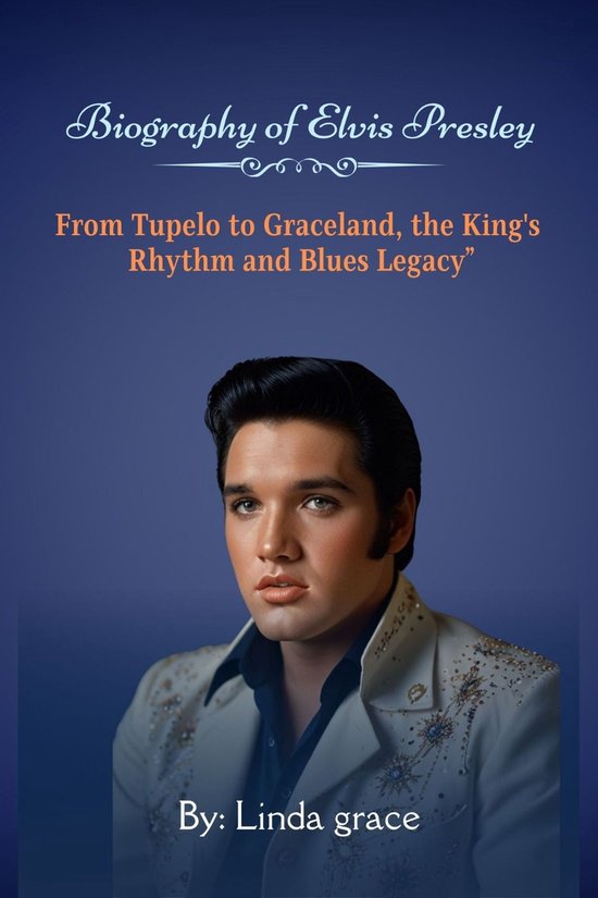 BIOGRAPHY OF ELVIS PRESLEY (ebook), Amure Monisola | 1230007890826 ...