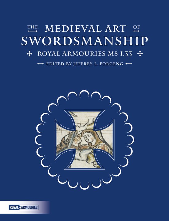 The Medieval Art of Swordsmanship, Forgeng, Jeffrey L | 9780948092855 ...
