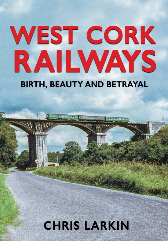 West Cork Railways, Chris Larkin | 9781781177761 | Boeken | bol