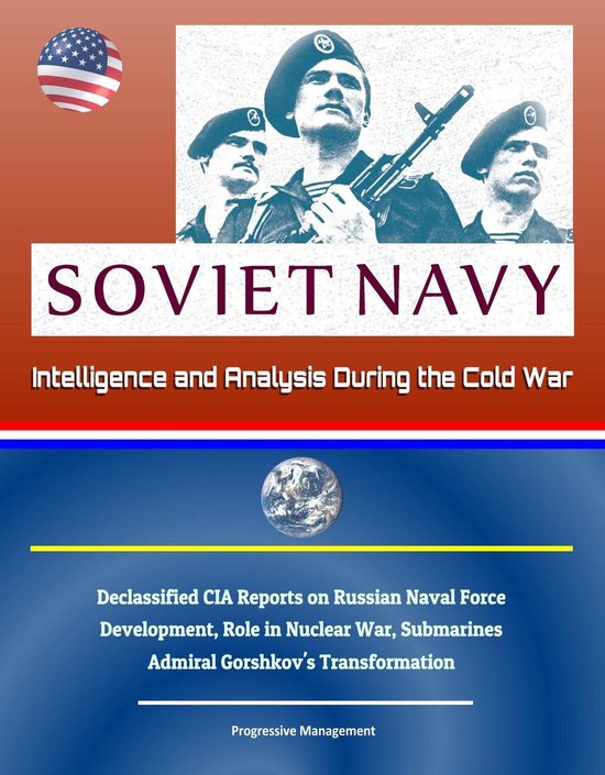 Soviet Navy: Intelligence and Analysis During the Cold War ...