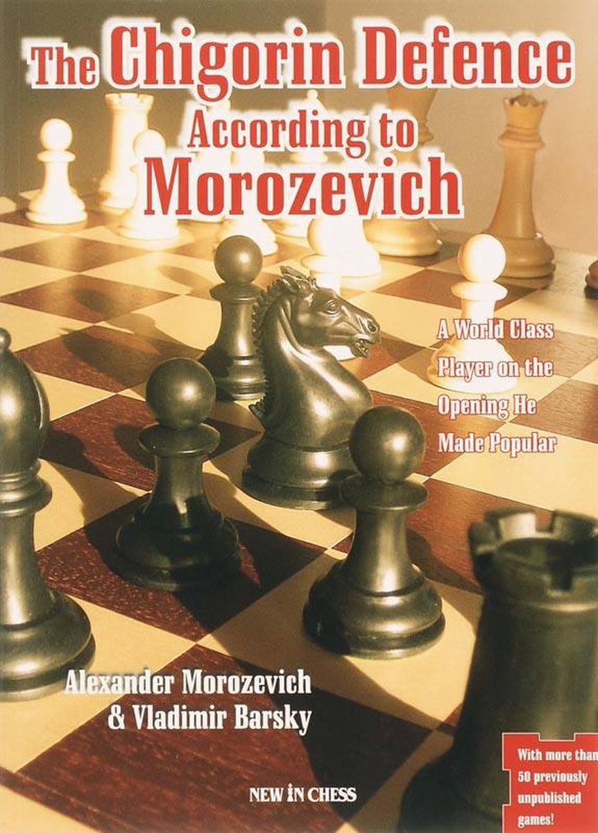 The Chigorin Defence According to Morozevich, Alexander Morozevich ...