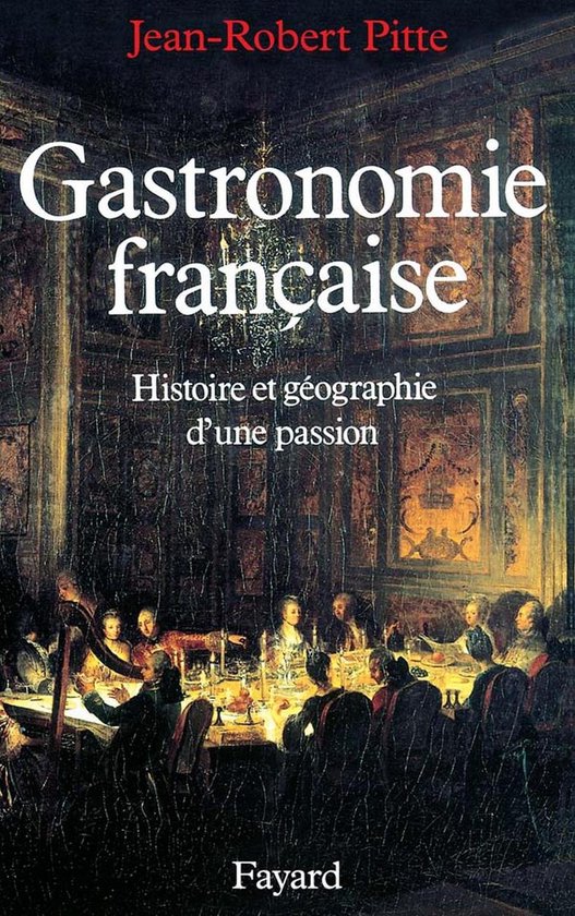 Gastronomie française (ebook), Jean-Robert Pitte | 9782213646732 ...