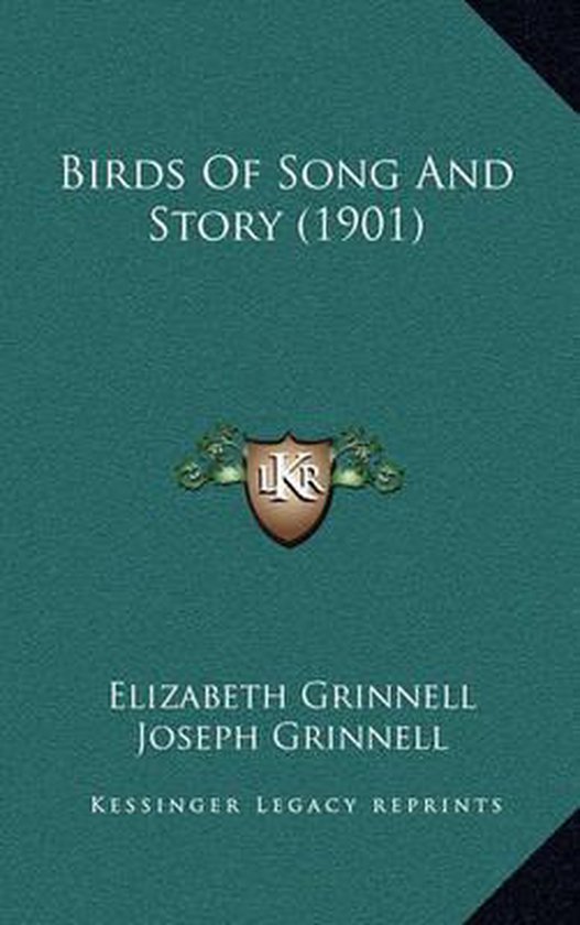 Birds of Song and Story (1901), Elizabeth Grinnell | 9781164249313 ...