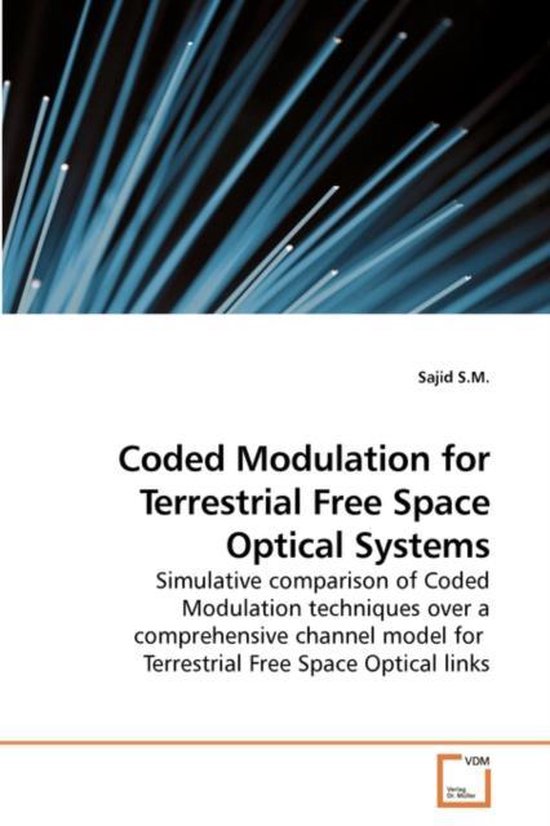 Coded Modulation for Terrestrial Free Space Optical Systems | 9783639238143 | Sajid S... | bol