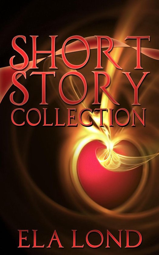 Short Story Collection (ebook), Ela Lond | 9781301649150 | Boeken | bol.com