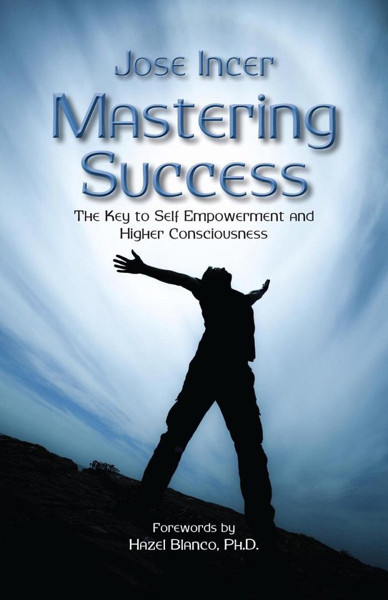 Mastering Success (ebook), Jose Incer | 9780988528819 | Boeken | bol