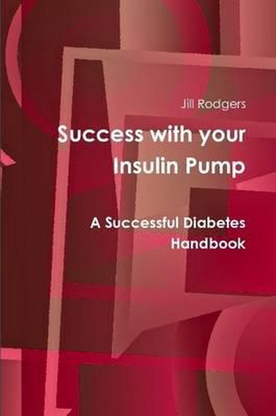 Success with Your Insulin Pump, Jill Rodgers | 9781447735489 | Boeken | bol