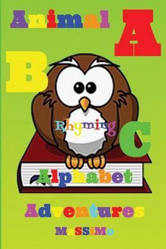 ABC Alphabet Animal Rhyming Adventures, Massimo | 9781484049631 ...