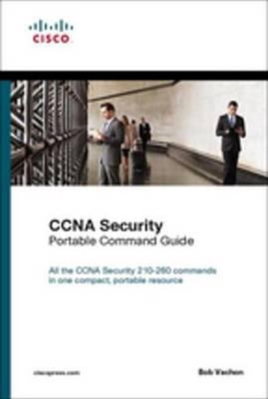 Portable Command Guide - CCNA Security (210-260) Portable Command Guide (ebook), Bob... | bol.com