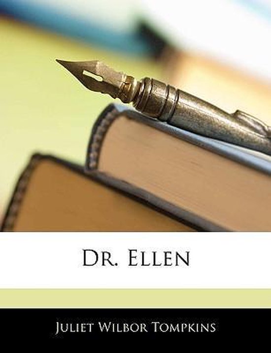 Dr. Ellen | 9781144418791 | Juliet Wilbor Tompkins | Boeken | bol.com